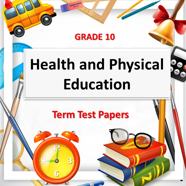Grade 10 - Health and Physical Education I - 2020 - 1st Term Test ...