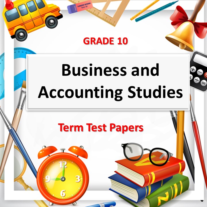 Grade 10 - Business and Accounting Studies I - 2020 - 3rd Term Test ...